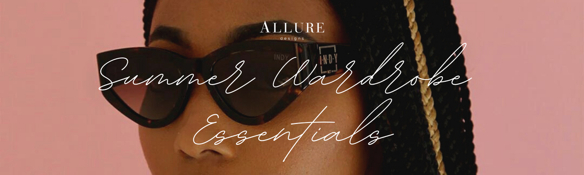 Summer Wardrobe Essentials – Allure Designs Salon + Boutique