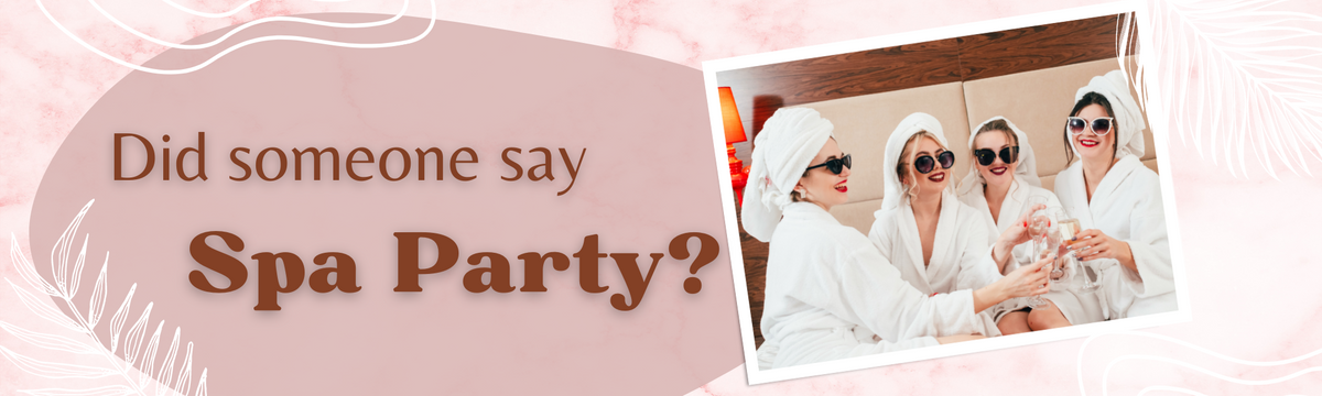Now Introducing... The Spa Party! – Allure Designs Salon + Boutique